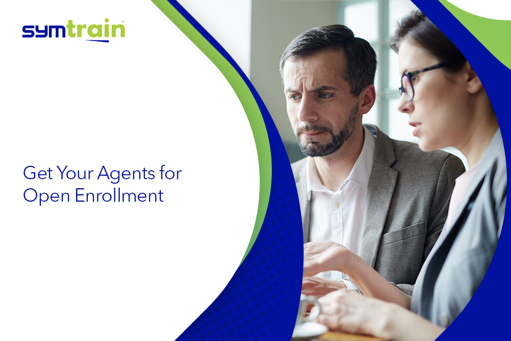 Get Your Agents for Open Enrollment - SymTrain